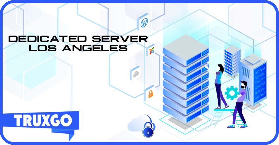 Rent Los Angeles Dedicated Server | Truxgo Servers