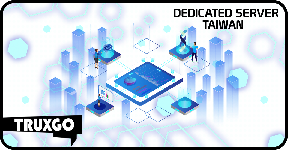 Taiwan Dedicated Server | Truxgo Servers